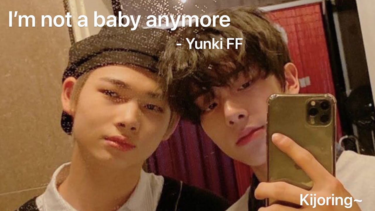I m Not A Baby Anymore Yunki FF YouTube i-m-not-a-baby-anymore-yunki-ff-youtube