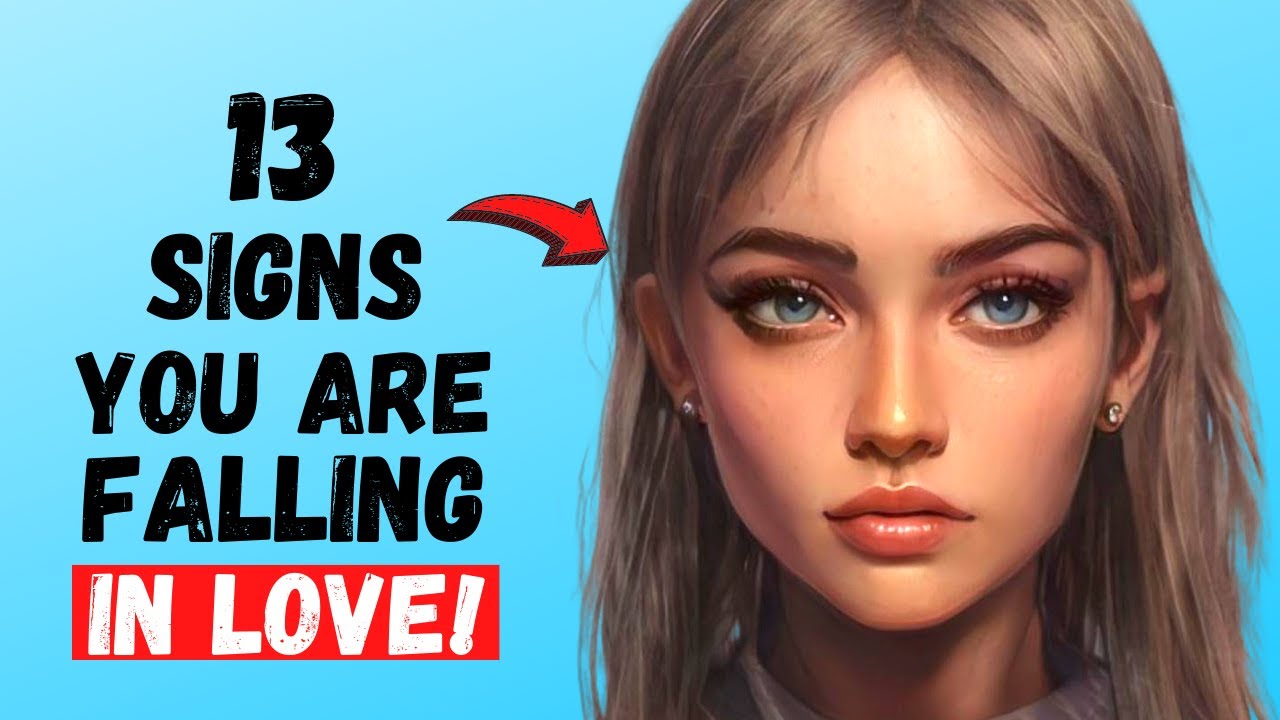 13 Signs You're Falling in Love - YouTube