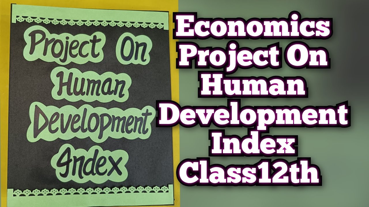 Human Development Index Project of Economics Class12th CBSE/Human ...