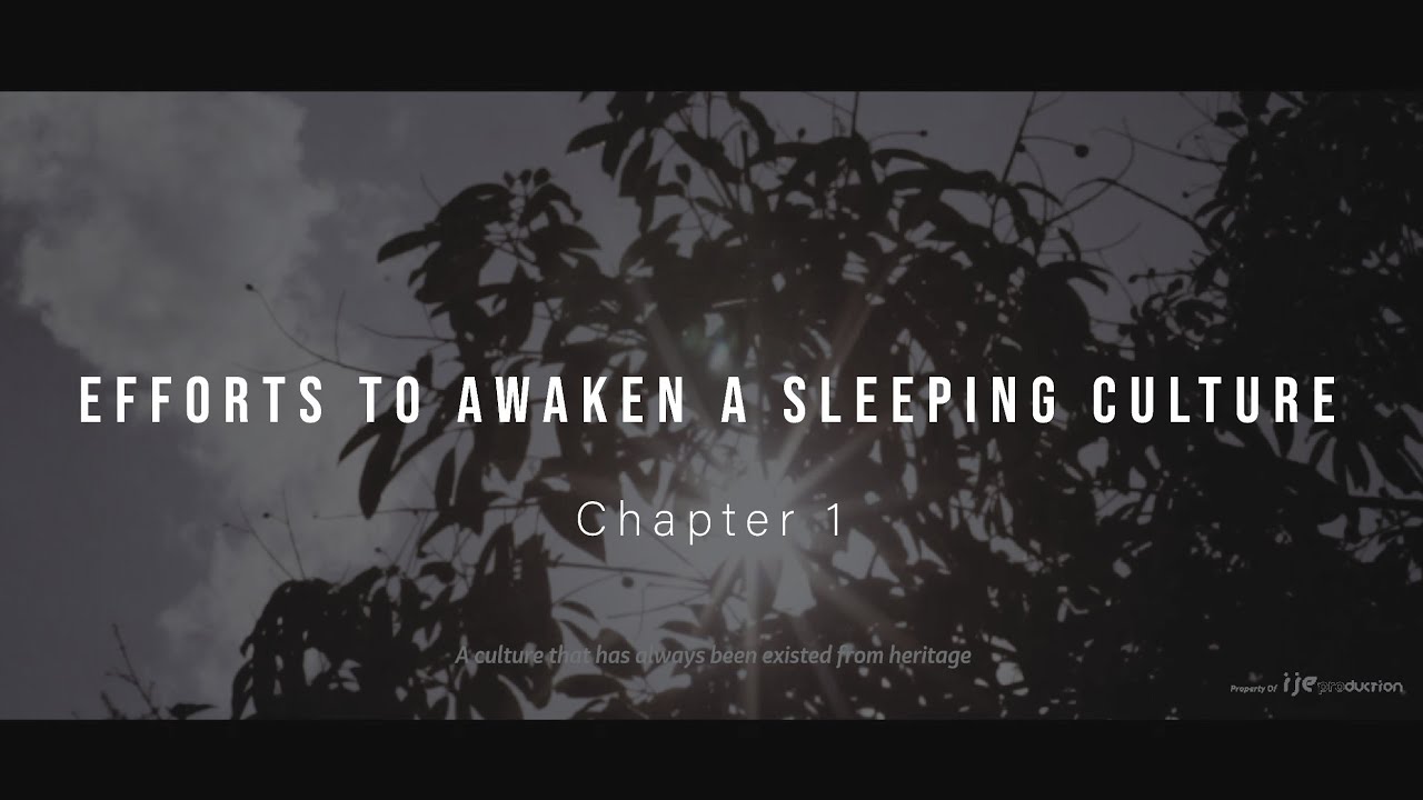 Chapter 1 - Video Documentary - Efforts to awaken a sleeping culture ...