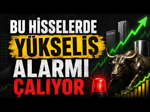 Yükseliş Alarmı veren Holding ve Yatırım Hisseleri Yorum Analiz