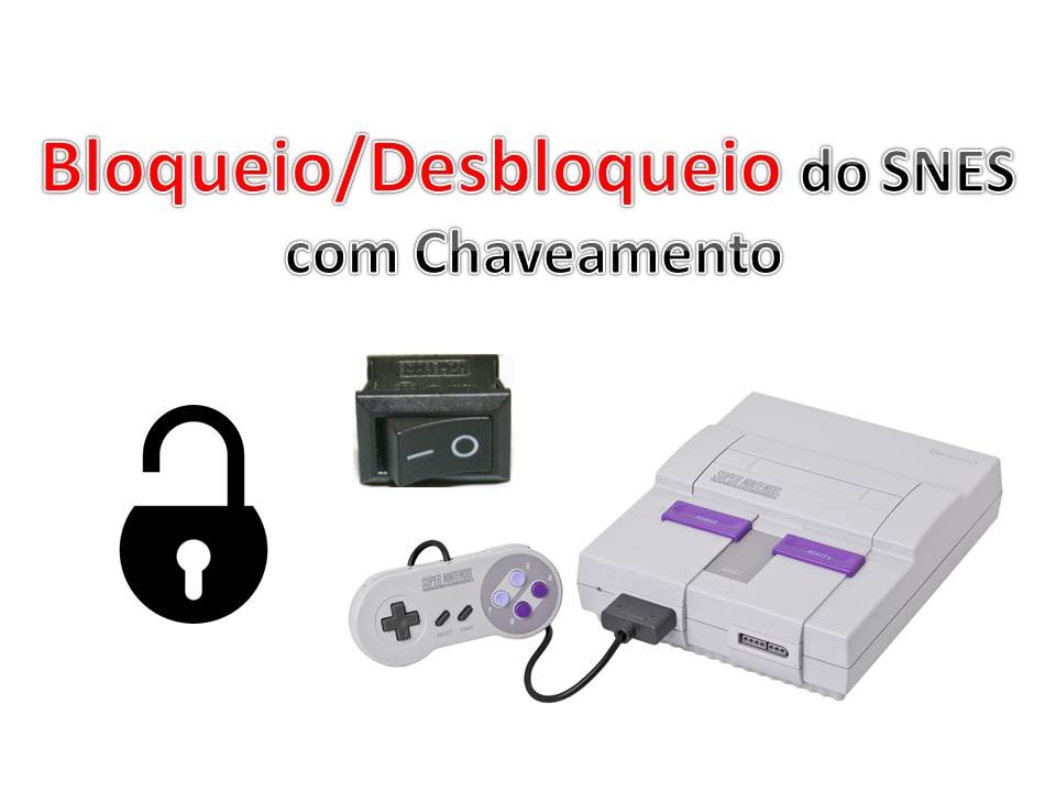 # 6 - TUTORIAL DESBLOQUEIO / BLOQUEIO OU CHAVEAMENTO DO SNES - YouTube