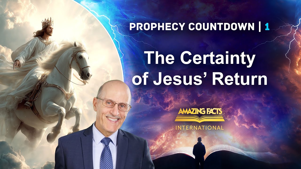 Prophecy Countdown | The Certainty of Jesus’ Return | Doug Batchelor - YouTube