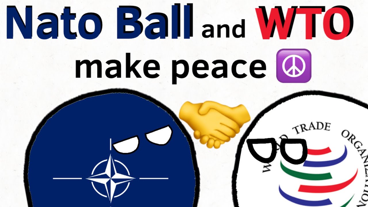 Nato Ball and WTO makes peace ☮️ - YouTube