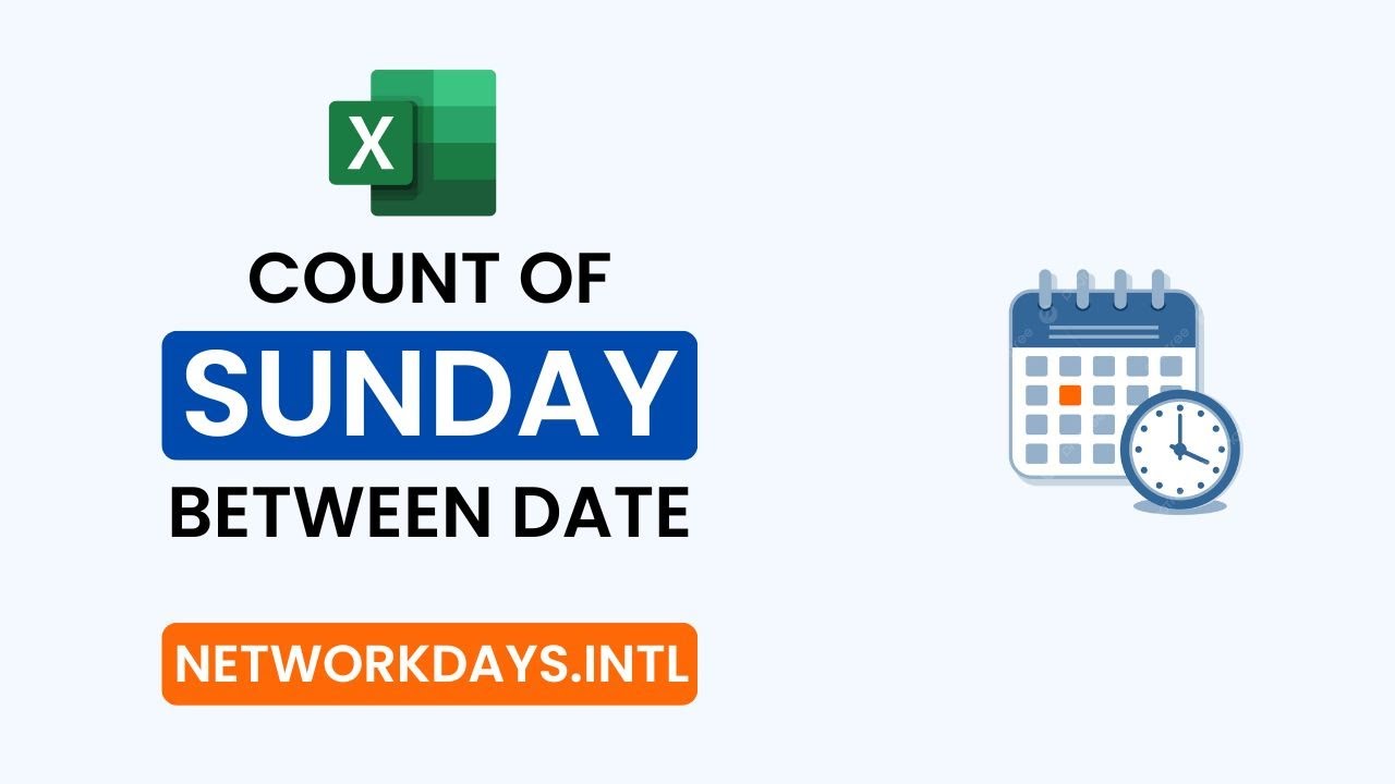 Count Day Of Week Between Dates In Excel How To Count Sunday Between Count Day Of Week Between Dates In Excel How To Count Sunday Between