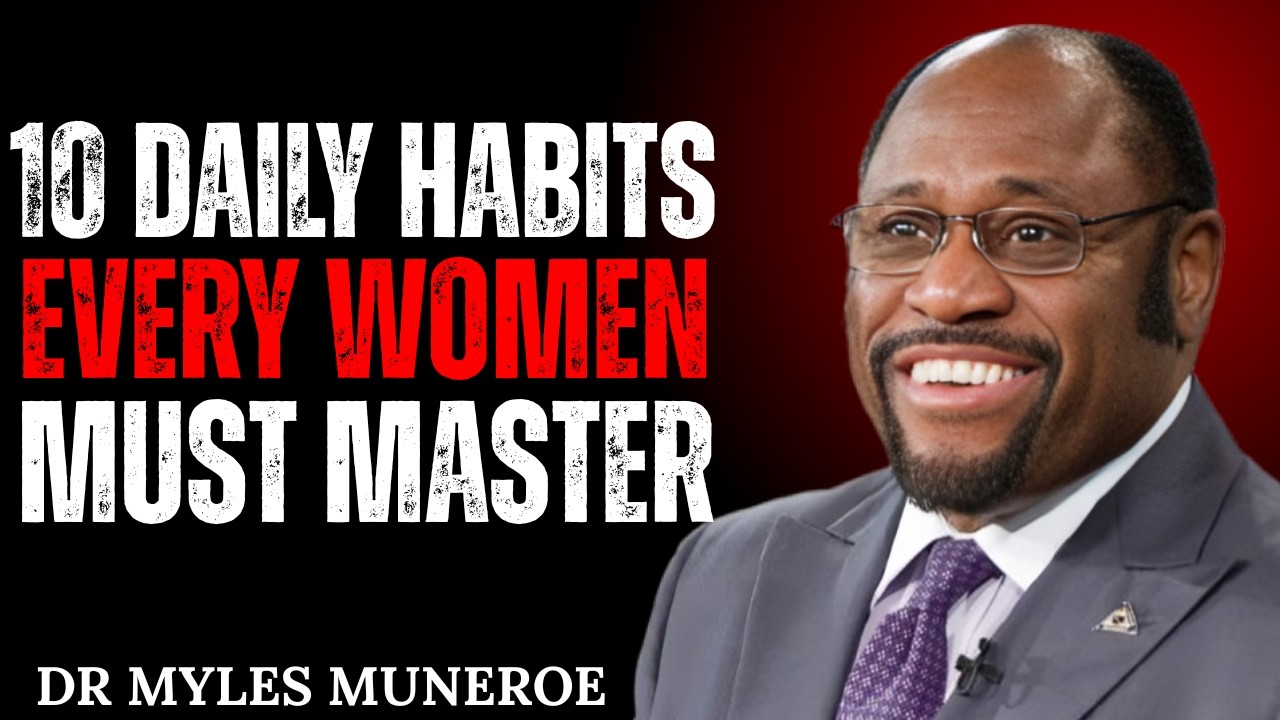 10 DAILY HABITS EVERY WOMAN MUST MASTER | DR. MYLES MUNROE - YouTube