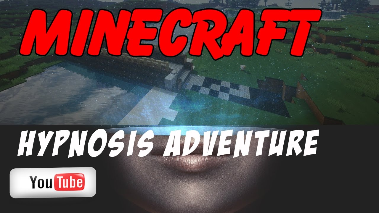 Minecraft Hypnosis Adventure - YouTube