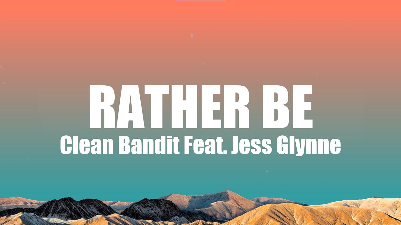 Clean Bandit - Rather Be (Lyrics) Feat. Jess Glynne - YouTube