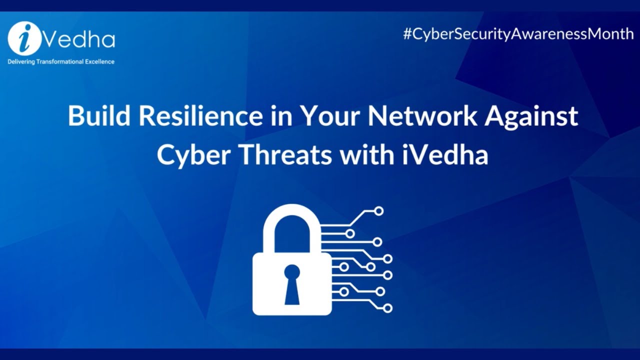 Building Resilience in Your Network against Cyber Threats. iVedha the Best Managed Services ...