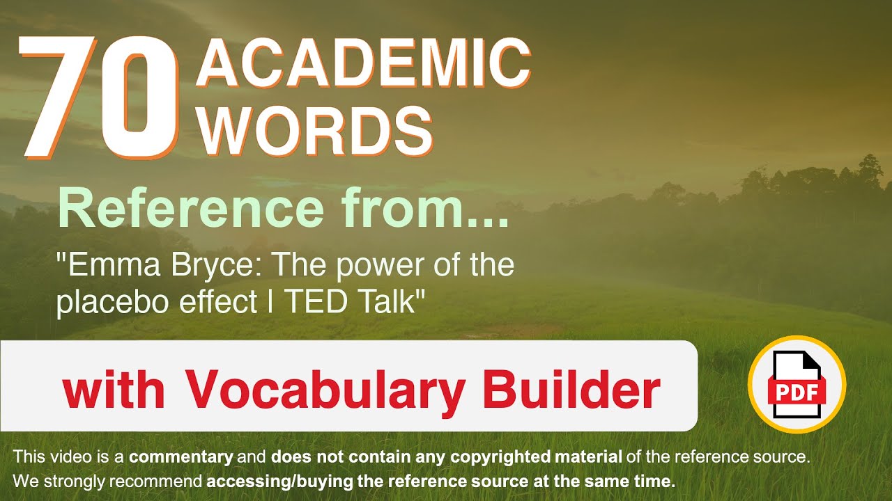 70 Academic Words Ref from "Emma Bryce: The power of the placebo effect ...