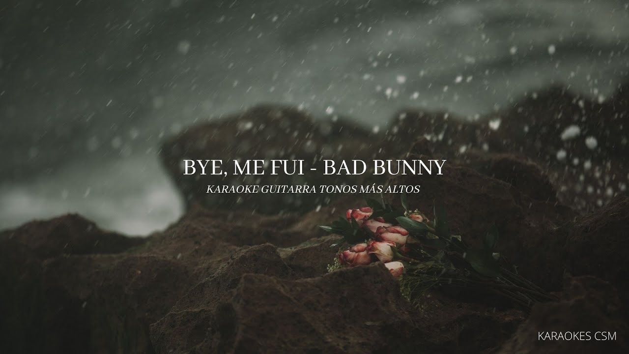 BYE ME FUI - BAD BUNNY | Karaoke acústico guitarra (+3) - YouTube