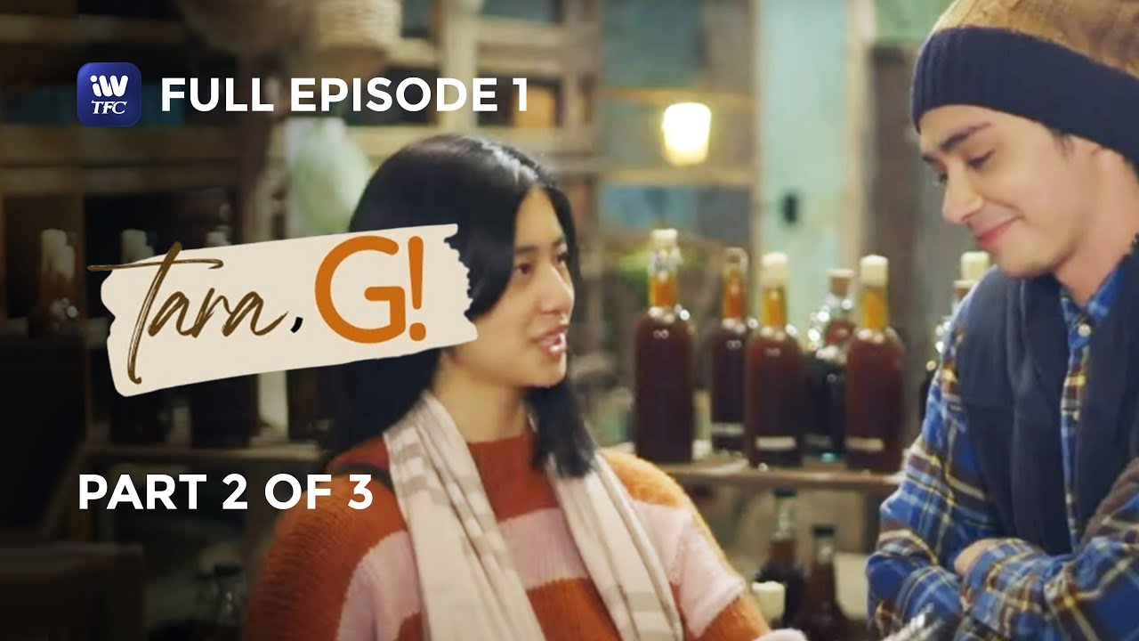 Tara, G! | Episode 1 | Part 2 of 3 | iWantTFC Originals Playback - YouTube