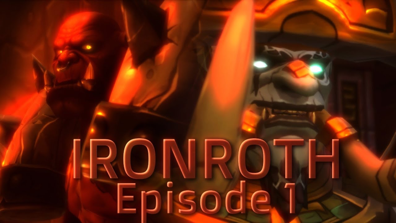 Ironroth: Episode 1 - Times Change (WoW Machinima/Animation) - YouTube
