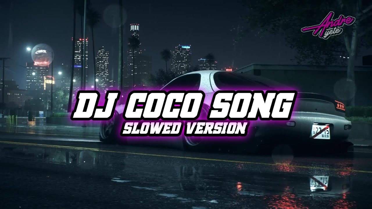 Dj Coco Song Viral Tiktok! - Slowed Version - YouTube