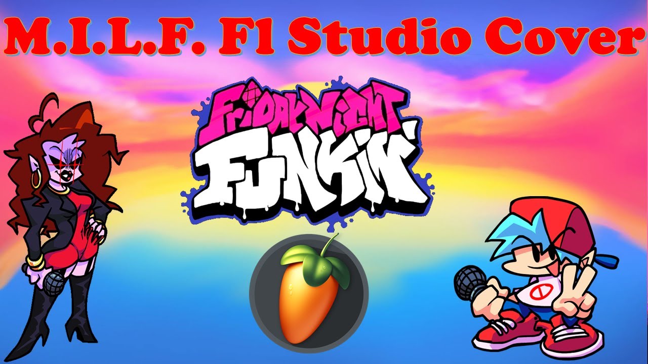 Fnf (Friday Night Funkin) M.I.L.F. fl studio Cover - YouTube