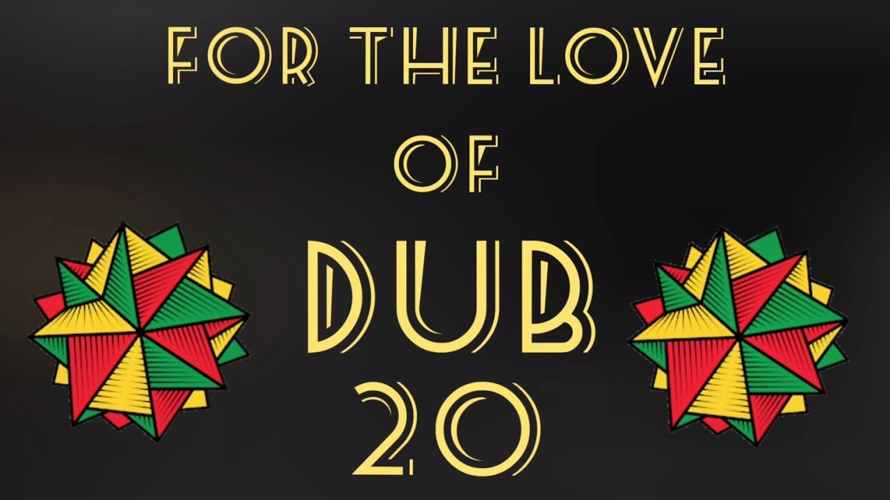 For The Love Of DUB 20 - YouTube