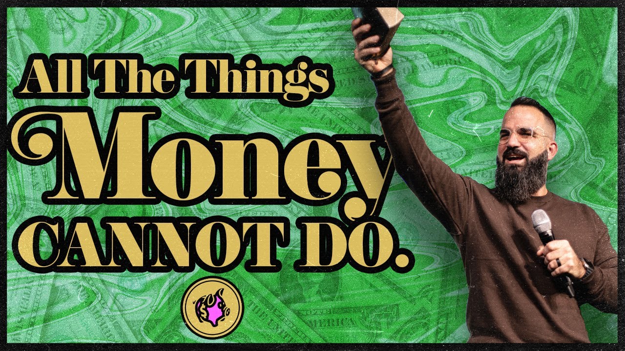 The Truth About Money | Part 5 "All The Things Money Can Not Do" - YouTube