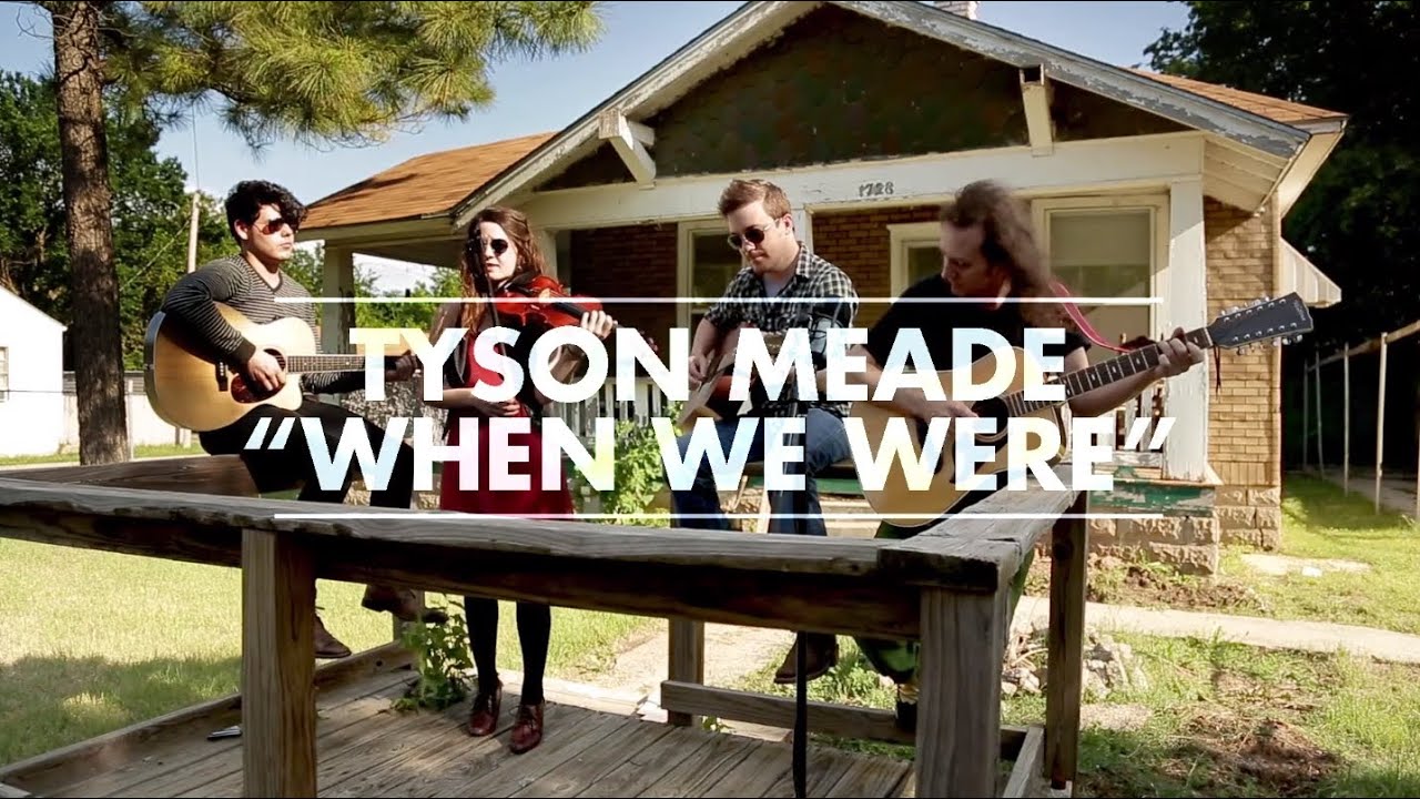 Middle of Nowhere // Tyson Meade plays "When We Were" - YouTube