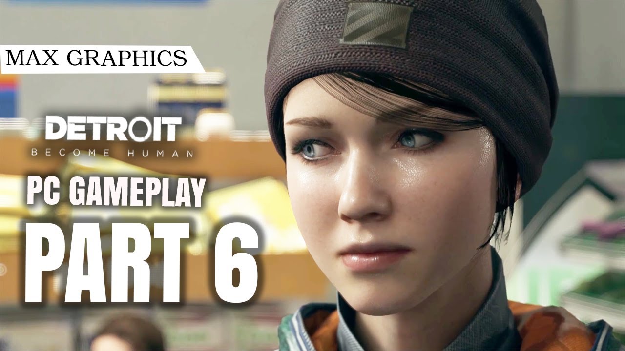 Detroit Become Human PC Walkthrough Gameplay Part 6 (FULL GAME) - YouTube