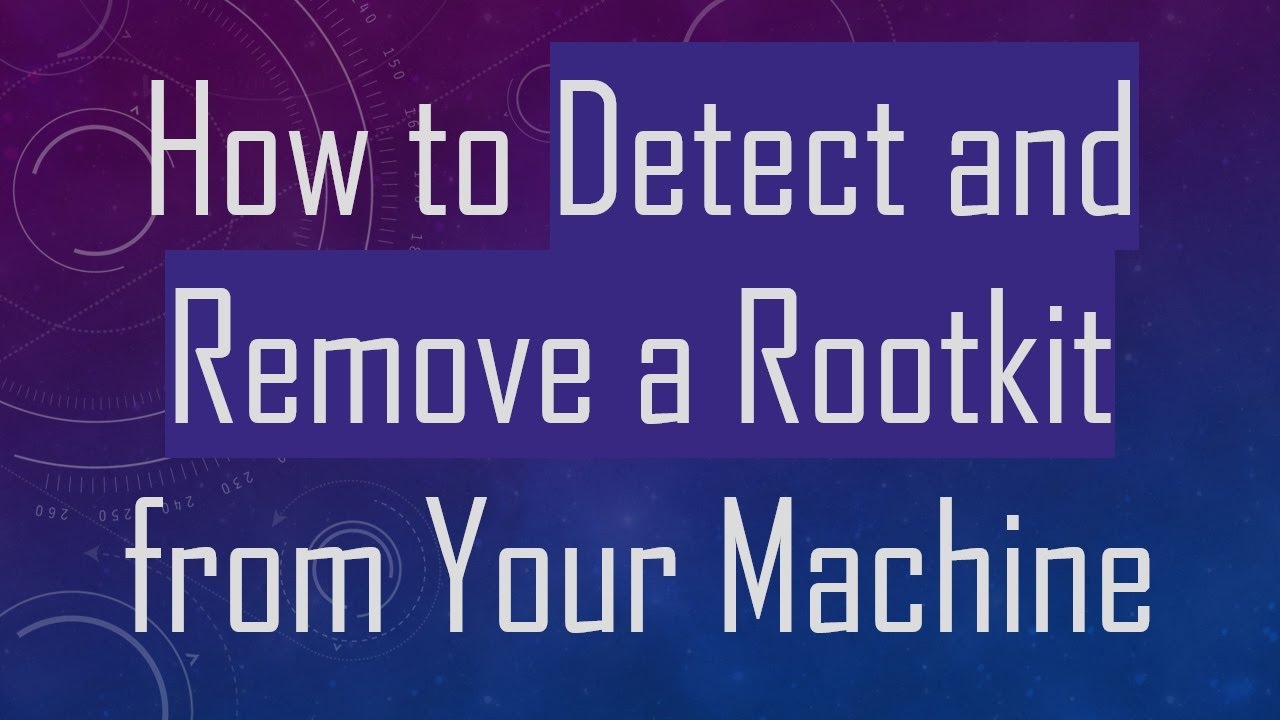 How to Detect and Remove a Rootkit from Your Machine - YouTube