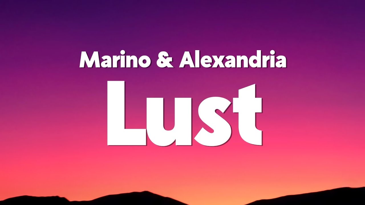 Marino And Alexandria Lust Lyrics Youtube 0385