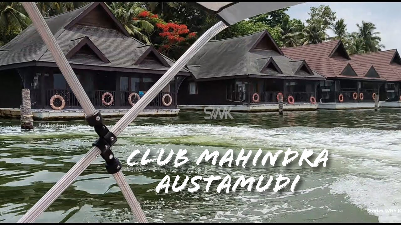 Club Mahindra Ashtamudi - Ultimate Backwater Retreat , Luxury resort chronicals - YouTube