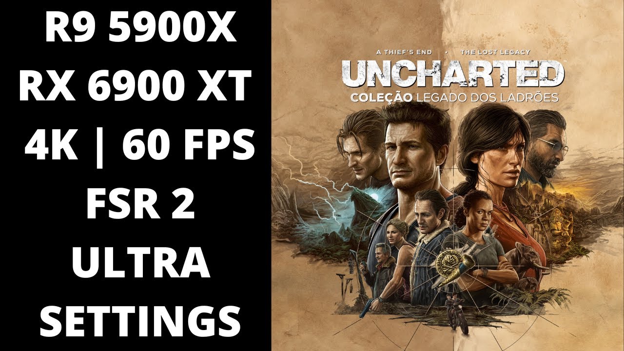 UNCHARTED LoTC - ULTRA SETTINGS | 4K | 60 FPS | FSR 2 - R9 5900X | RX ...