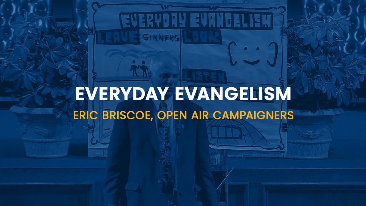 GBSC Chapel || Everyday Evangelism (Eric Briscoe, Open Air Campaigners ...