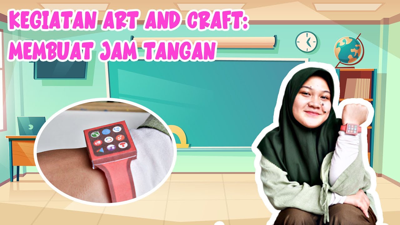 KEGIATAN ART AND CRAFT: MEMBUAT JAM TANGAN DARI KERTAS - YouTube