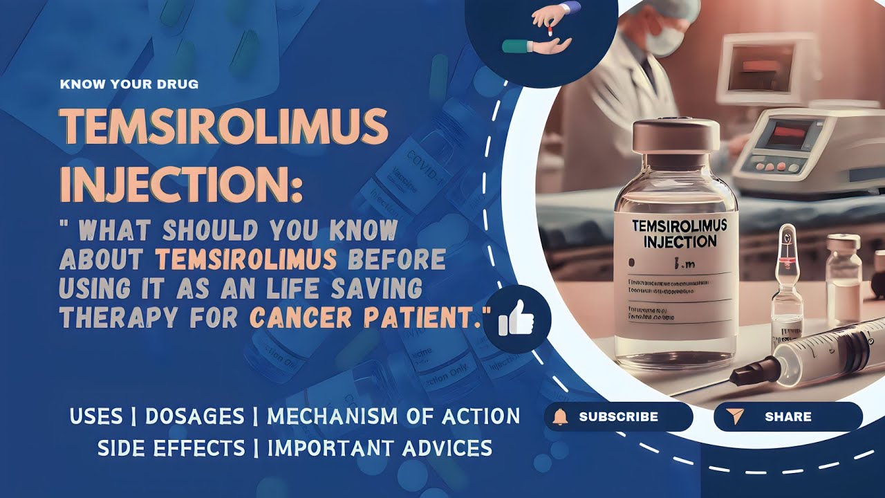 Temsirolimus Injection Explained: Uses, Dosage, Mechanism, Side Effects ...