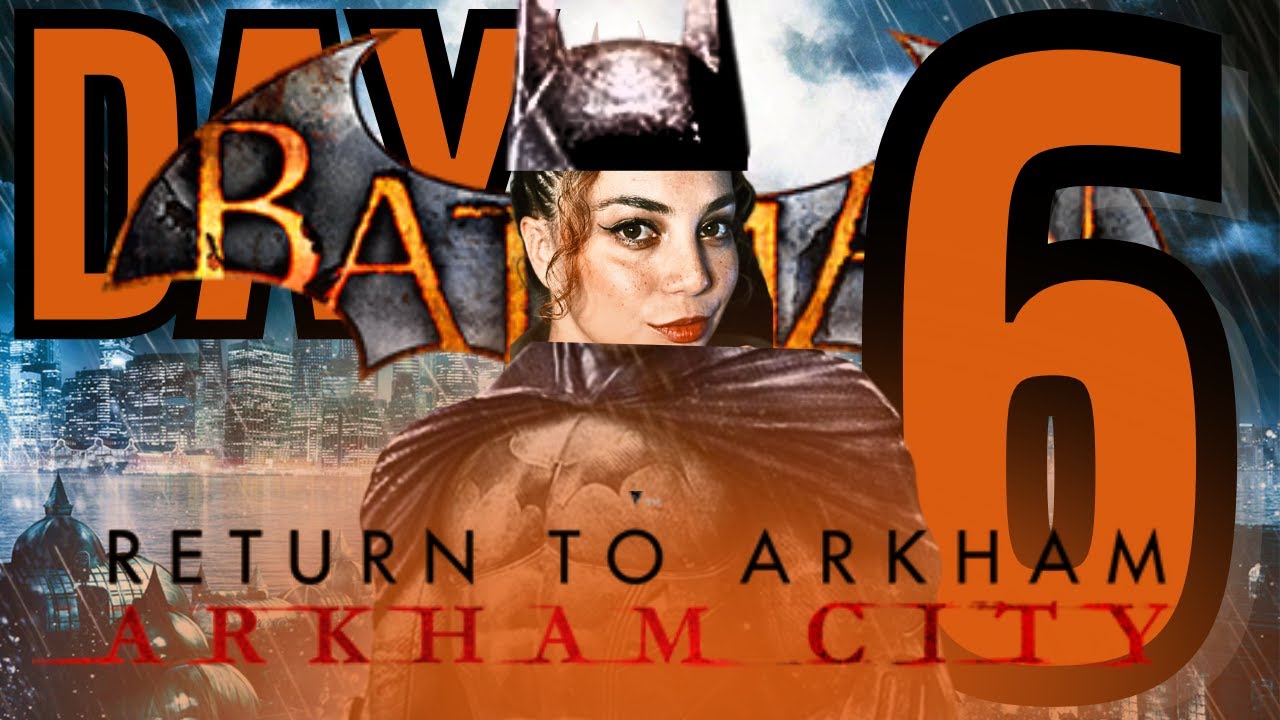 Batman Arkham City - Day 6 - YouTube