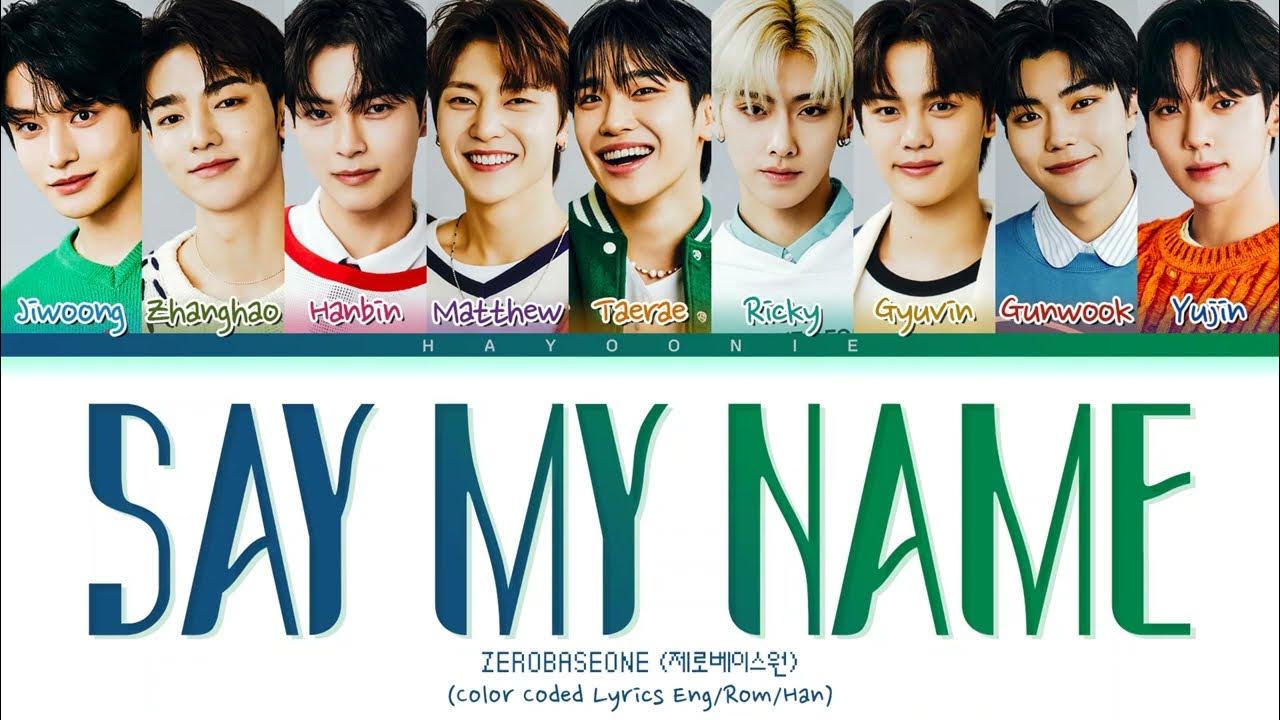 [correct] Zerobaseone Say My Name Lyrics 제로베이스원 내 이름을 말해 가사 Color