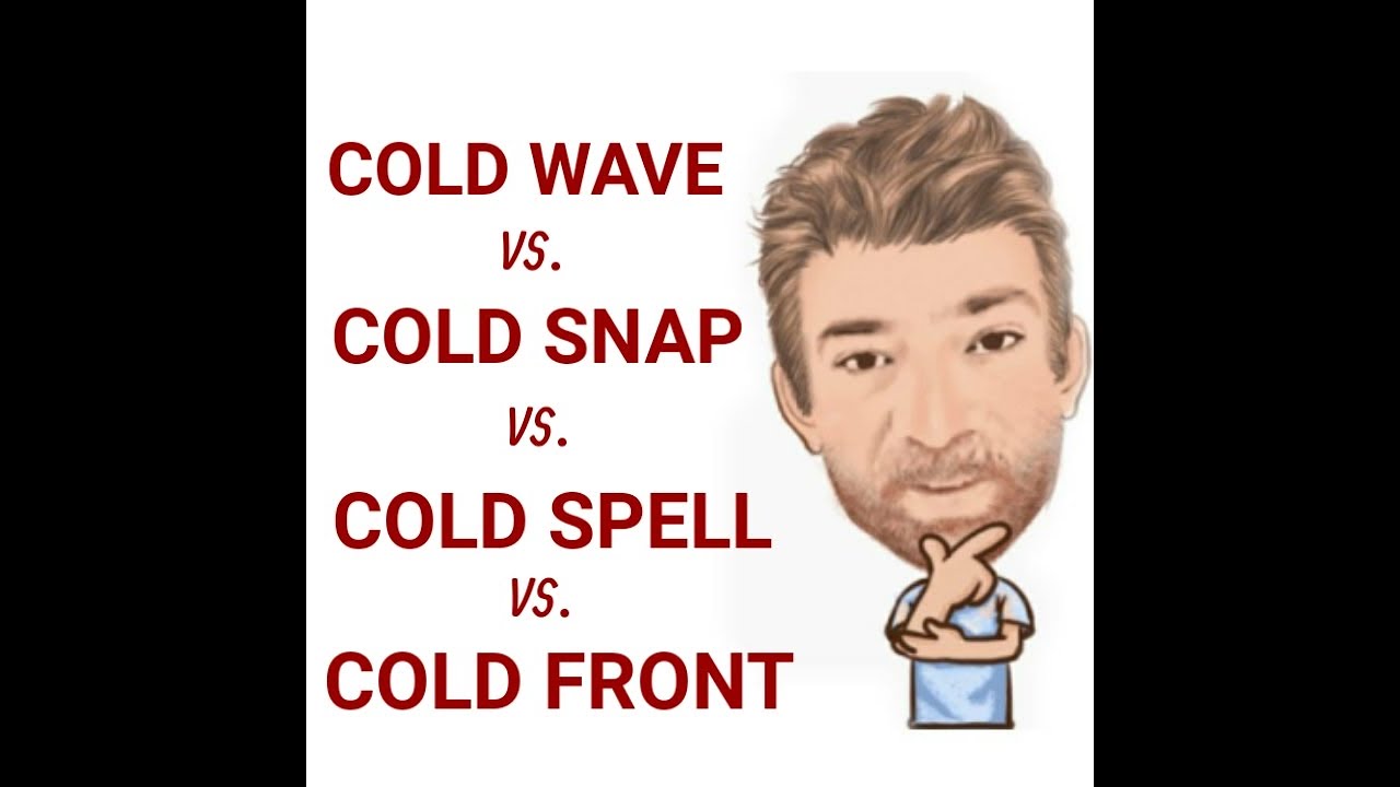 The Difference Between Cold Snap, Cold Spell, Cold Wave & Cold Front ...