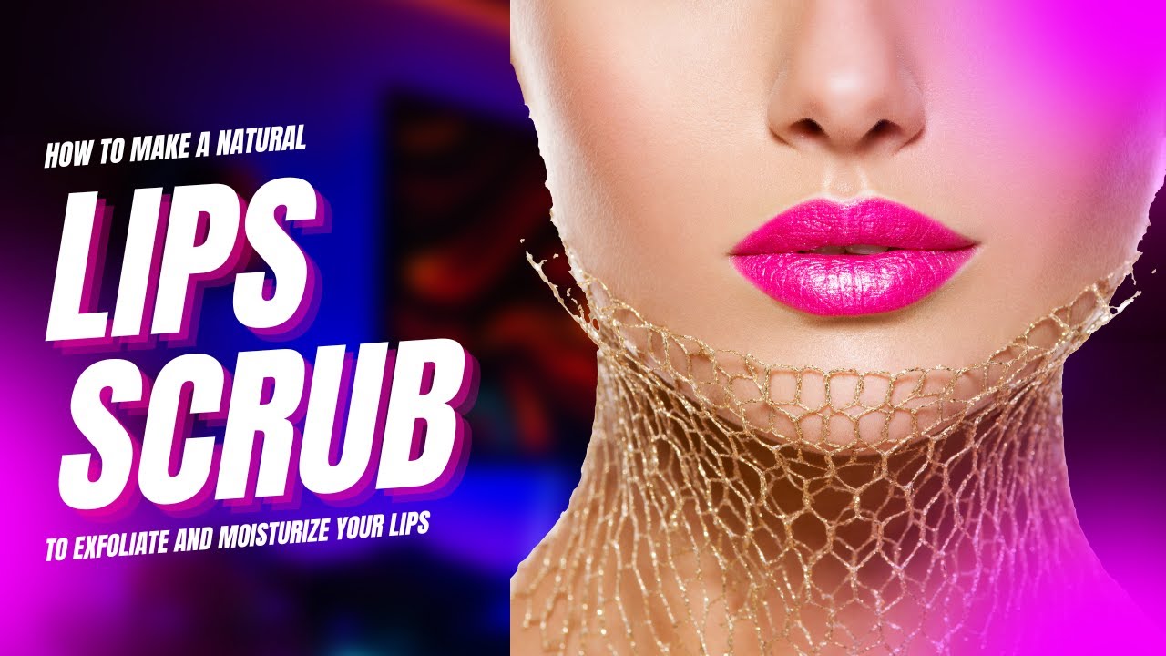 How to Make a Natural Lip Scrub to Exfoliate and Moisturize Your Lips ...