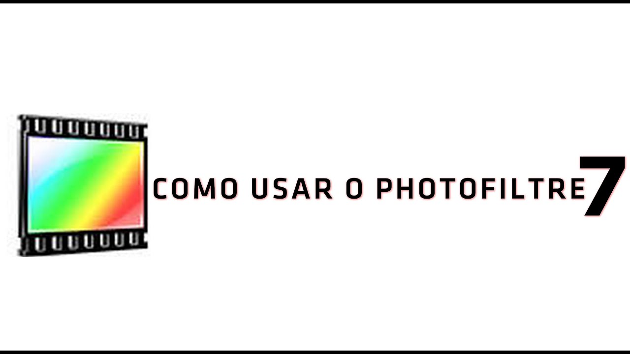 Tutorial-COMO USAR O PHOTOFILTRE 7 - YouTube