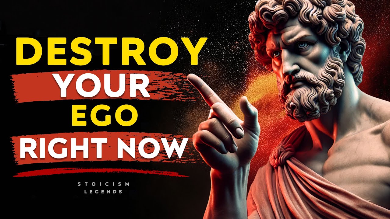 Destroy Your Ego Before It Destroys You Stoic Philosophy Stoicism - YouTube