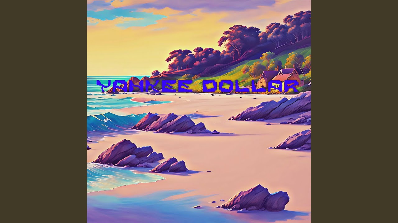 Yankee Dollar - YouTube