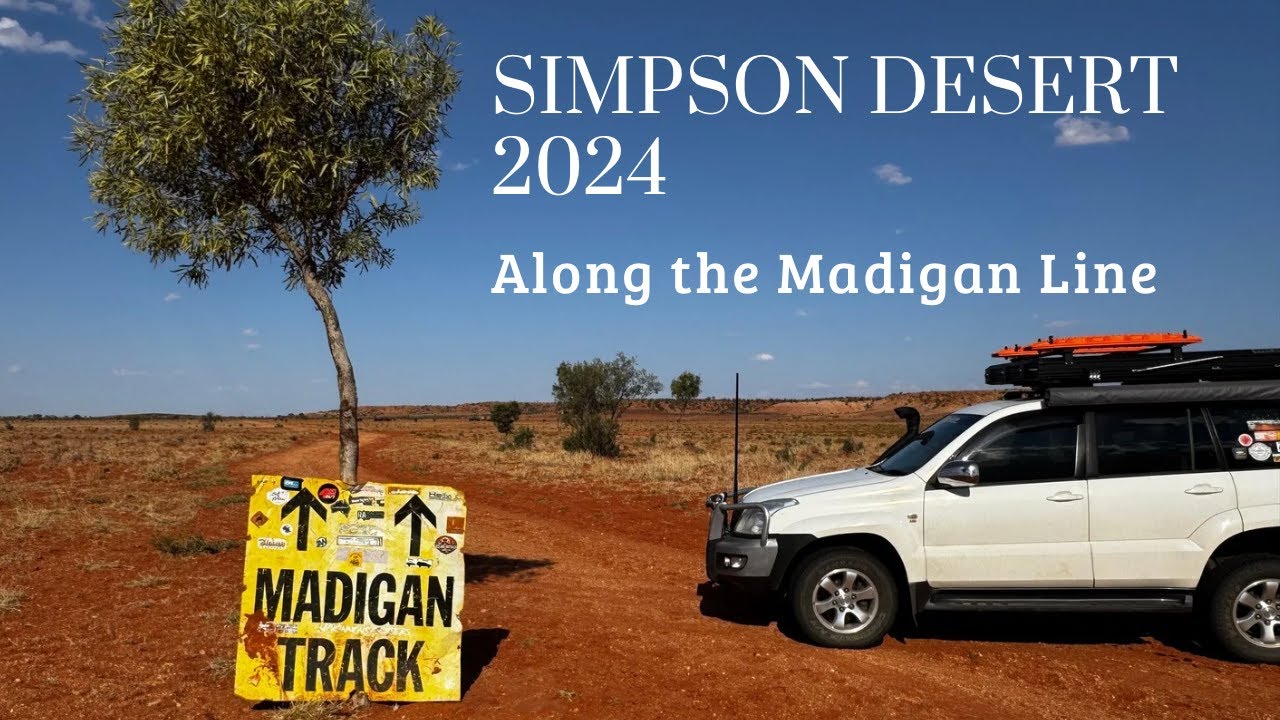 The Simpson Desert 2024 - along the Madigan Line | Part 1 - YouTube