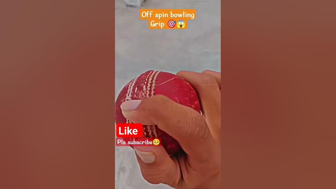Off Spin Bowling Grip How To Spin The Bowl Cricket Bolwing Ytshort