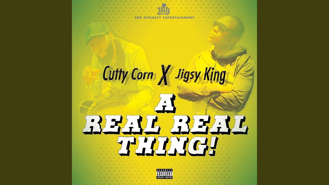 A Real Real Real Thing (feat. Jigsy King) - YouTube
