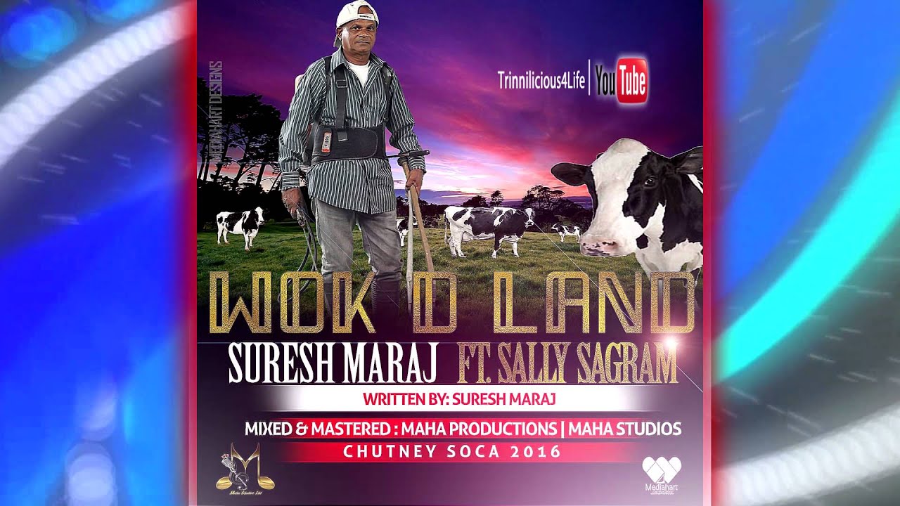 SURESH MARAJ & SALLY SAGRAM - WUK THE LAND [2k16 CHUTNEY/SOCA] - YouTube