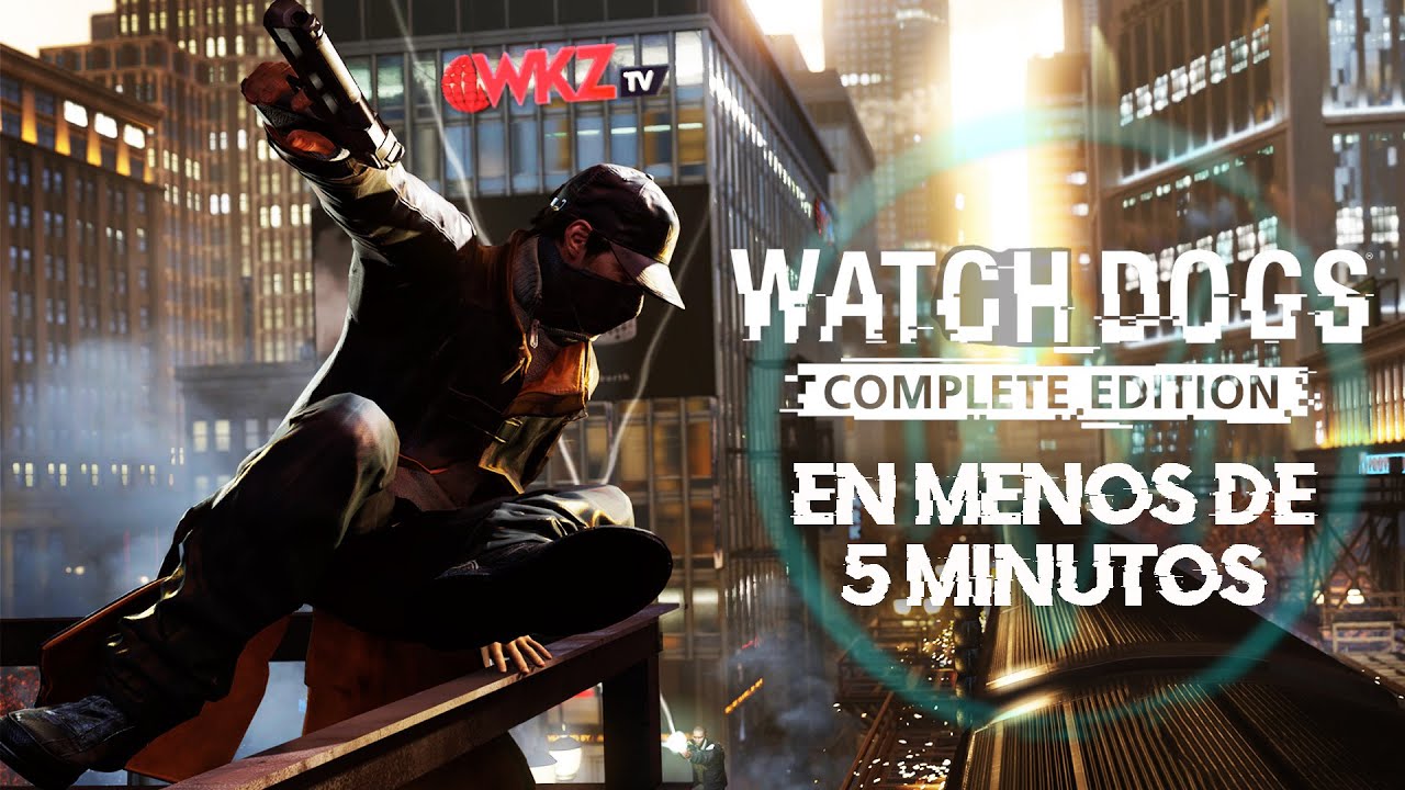 WATCH DOGS | En MENOS de 5 MINUTOS :D - YouTube