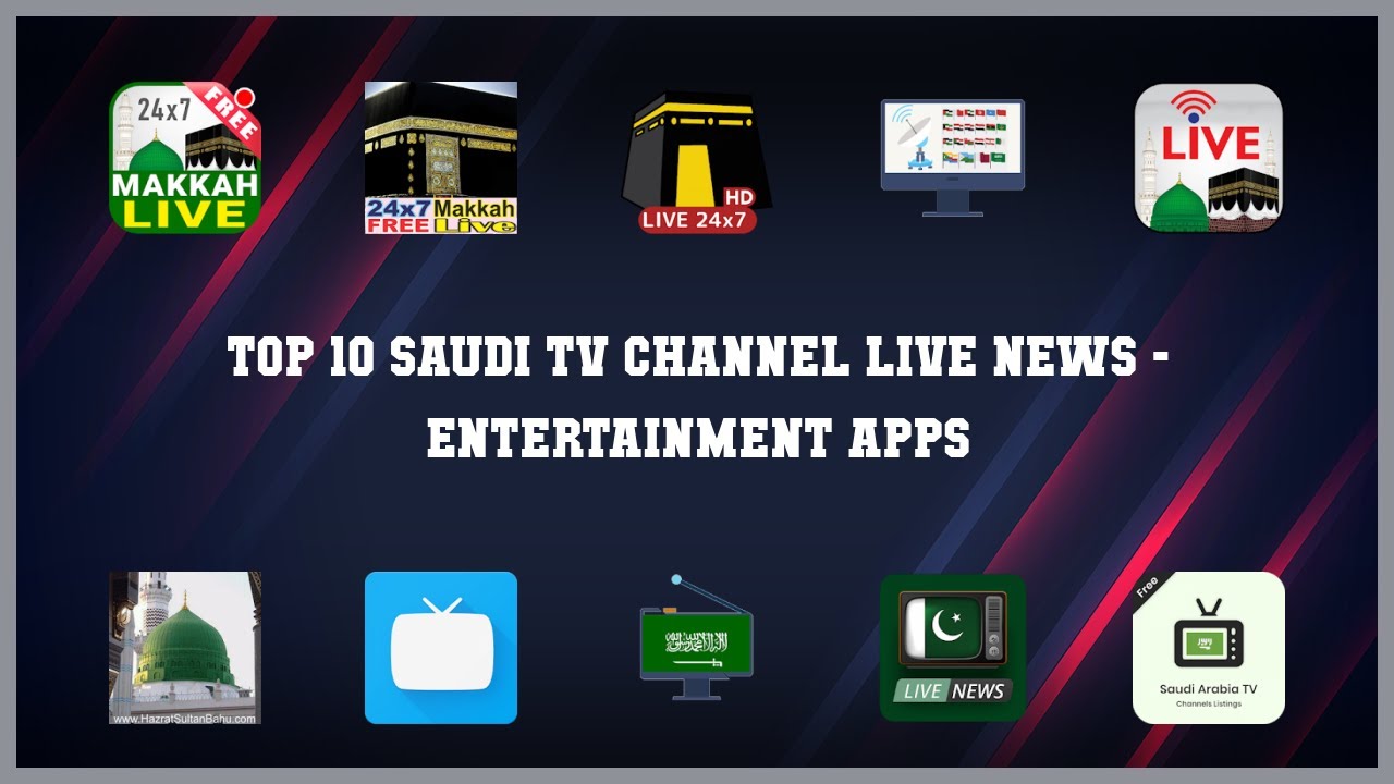 Top 10 Saudi Tv Channel Live News Android Apps - YouTube