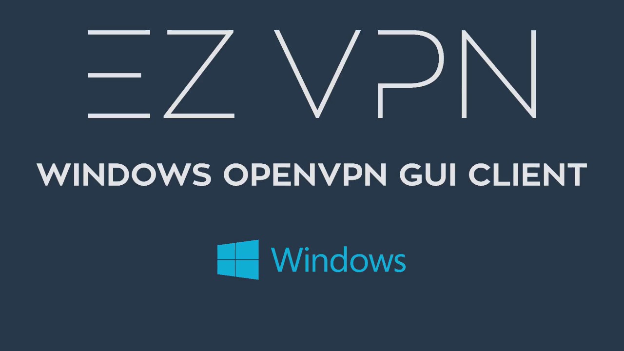 EZ VPN Windows Desktop Openvpn GUI client howto - YouTube