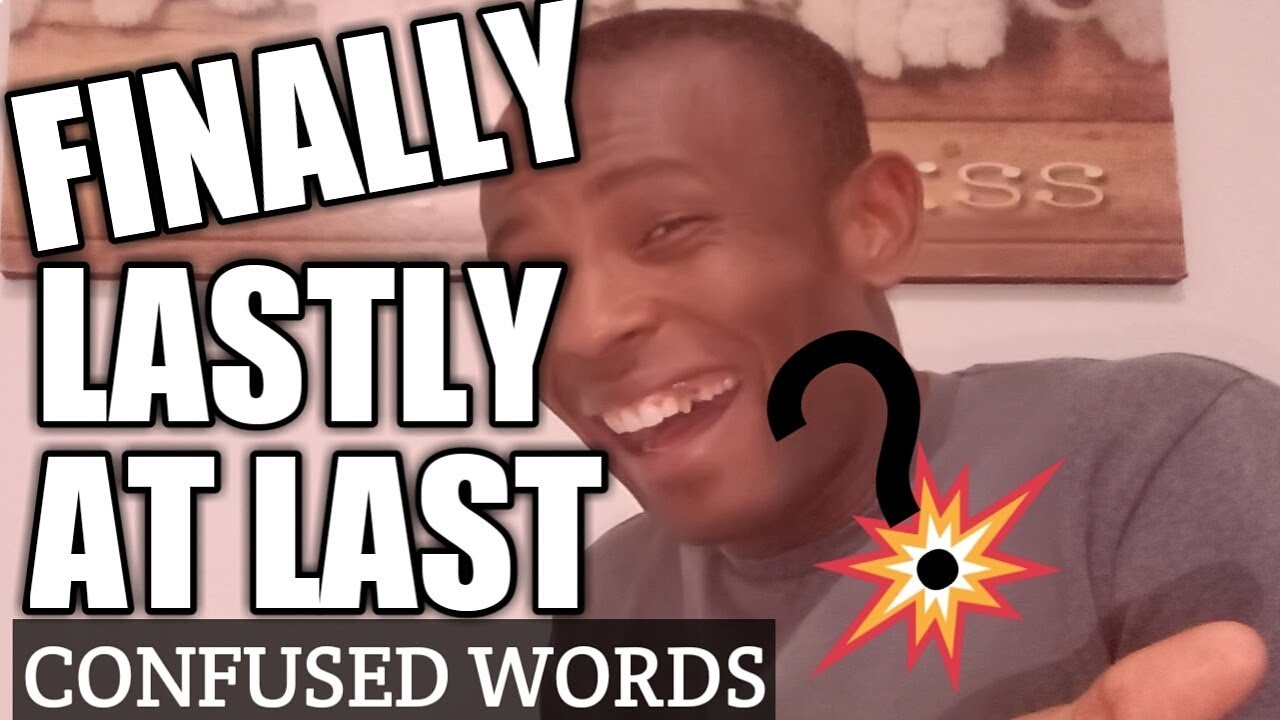 LEARN HOW TO USE FINALLY LASTLY And AT LAST YouTube learn-how-to-use-finally-lastly-and-at-last-youtube