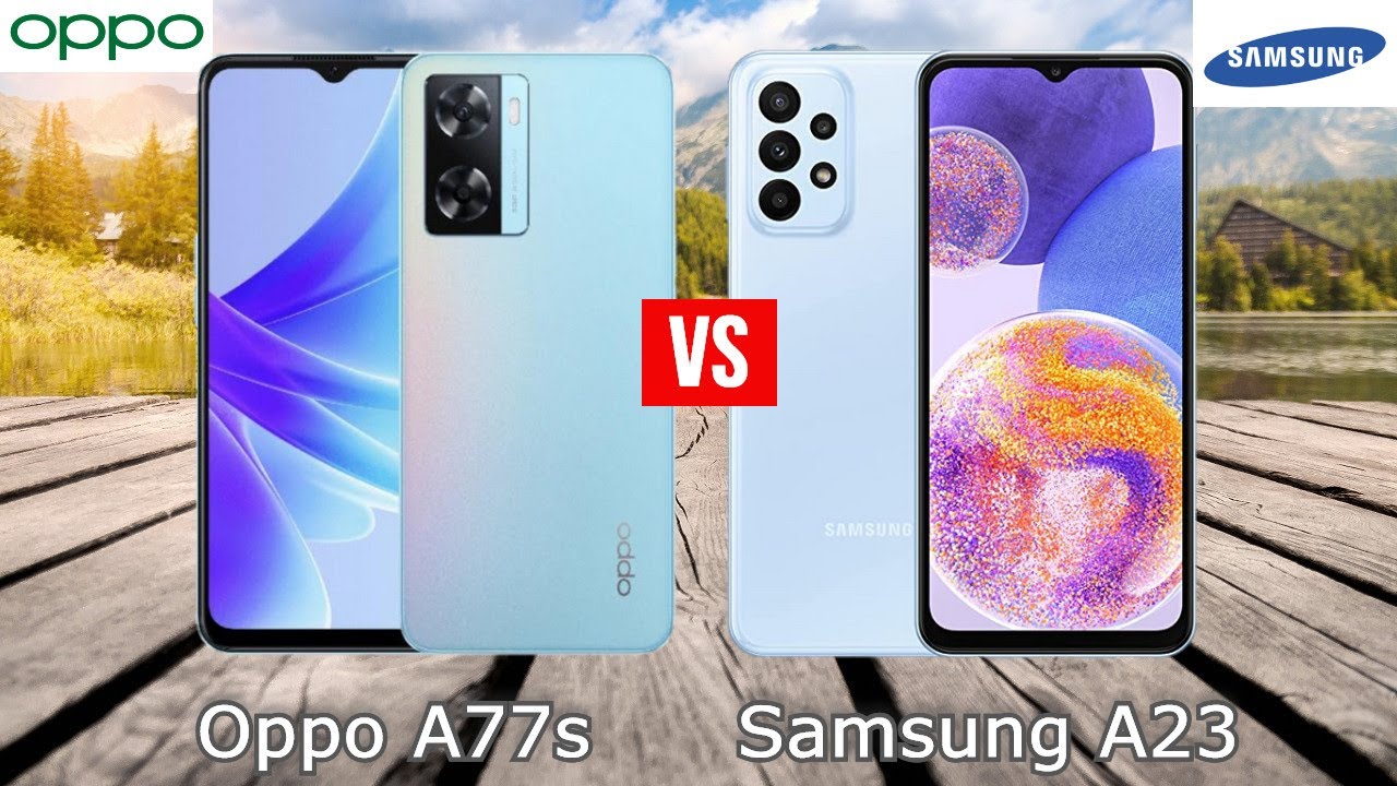 Oppo A77s vs Samsung Galaxy A23 Comparison - YouTube