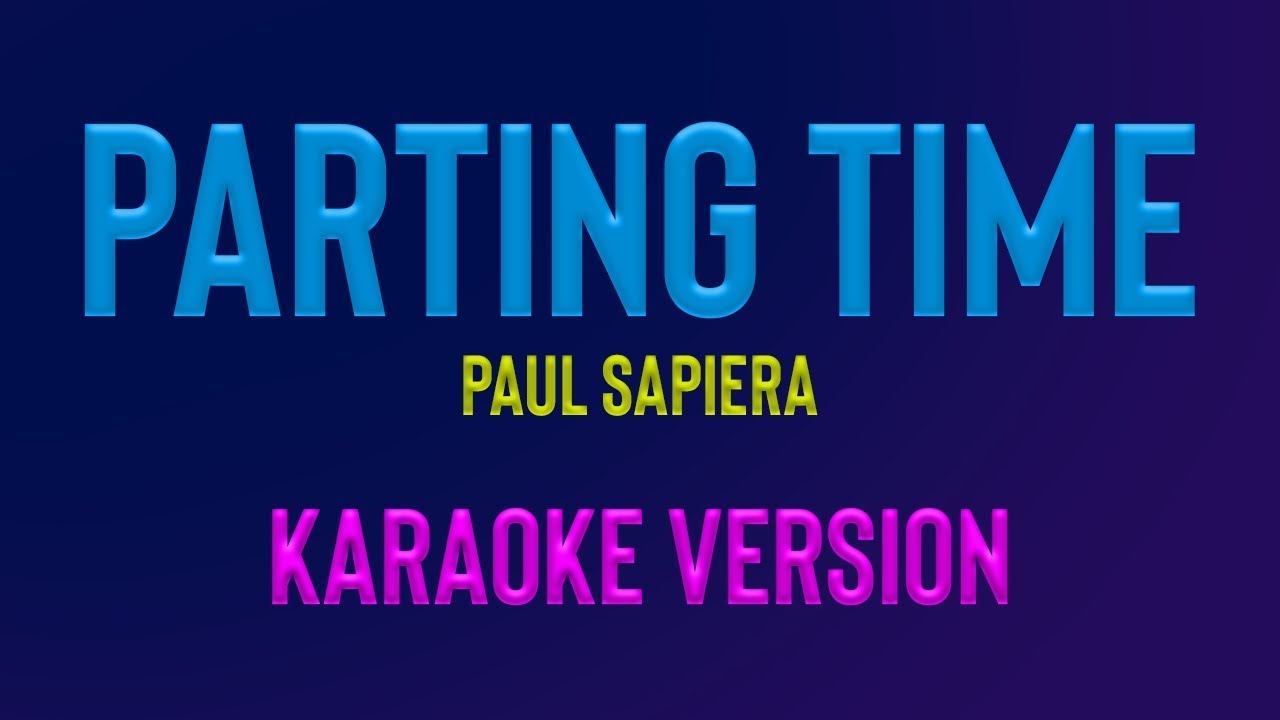 PARTING TIME - Paul Sapiera (KARAOKE VERSION) || Music Asher - YouTube