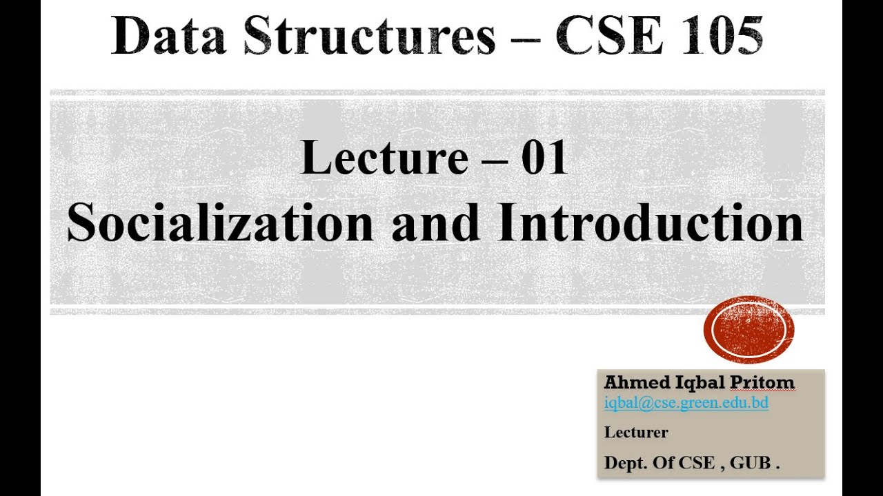 Lecture 01 Socialization And Introduction To The Course Dulal Csecode