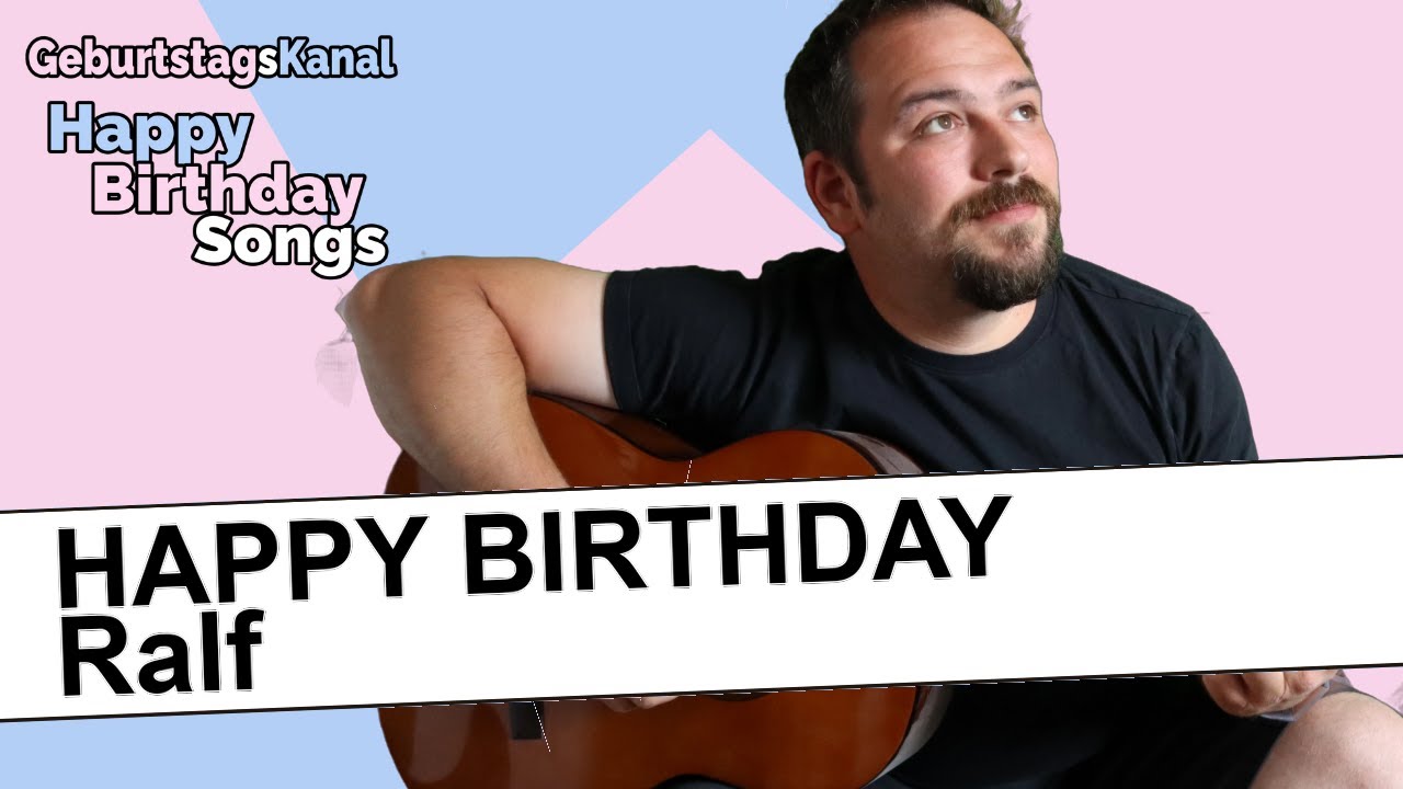 "Happy Birthday Ralf - Geburtstagslied für Ralf - Happy Birthday to You ...