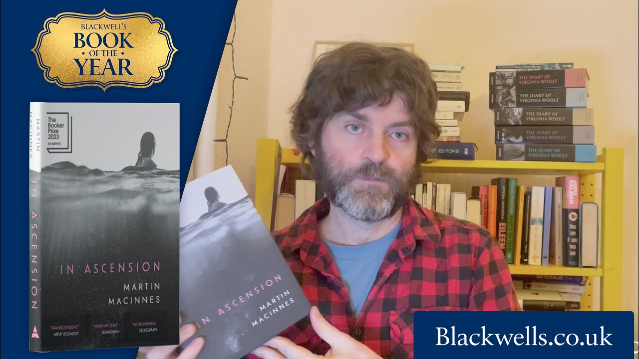 Blackwell's Book of the Year 2023 - In Ascension by Martin MacInnes ...